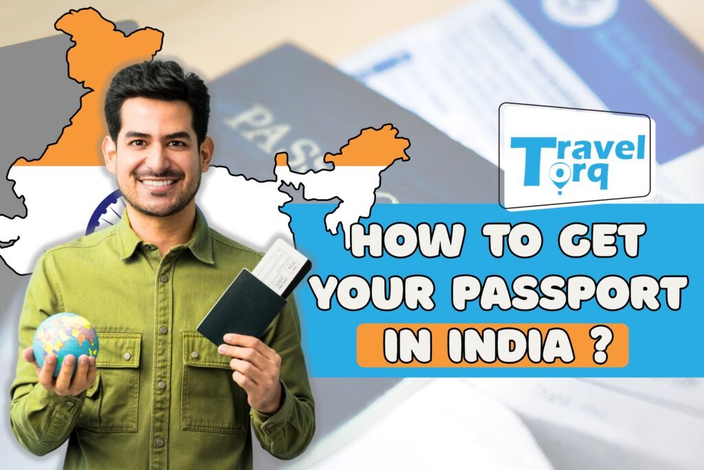 How To Get Your Passport In India – Complete Guide